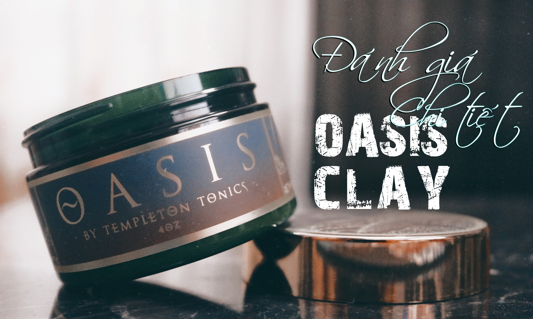 đánh giá chi tiết oasis clay - CL Men's Store - Chuyên WAX , POMADE ...