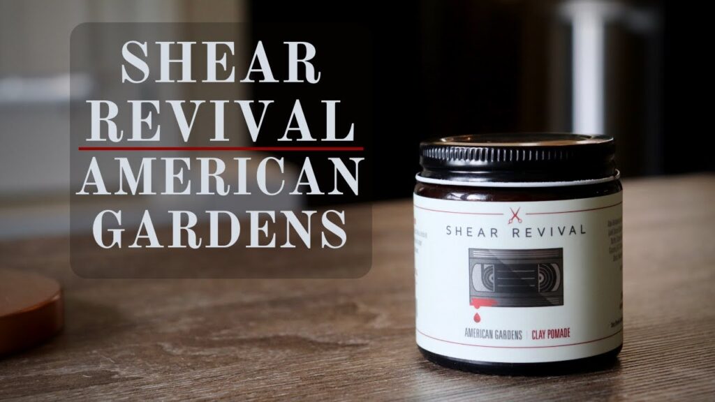 Shear Revival American Gardens Clay Pomade - Đánh giá chi tiết